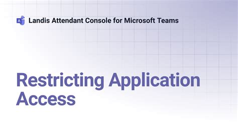 Restricting Application Access Landis Attendant Console For Microsoft Teams