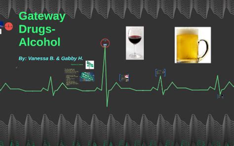Alcohol The Gateway Drug By Gabby H On Prezi
