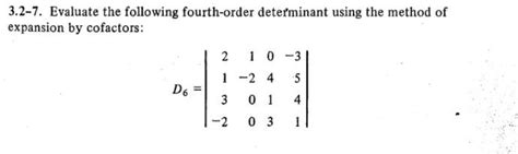 solved 3 2 7 evaluate the following fourth roder determinant