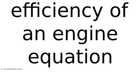 Efficiency Of An Engine Equation