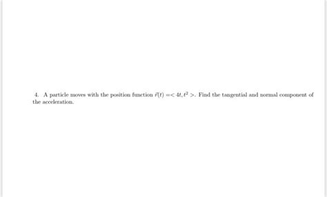 solved 4 a particle moves with the position function