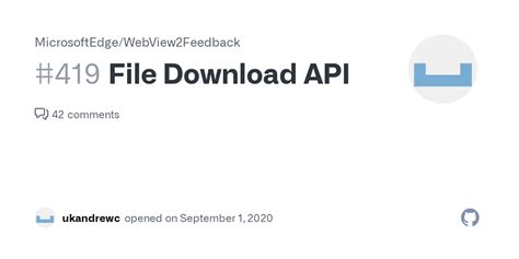 File Download Api · Issue 419 · Microsoftedgewebview2feedback · Github