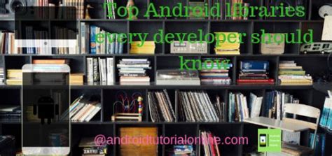 Top Android Libraries Every Developer Should Know Android Online