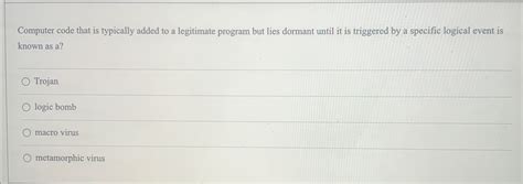 Solved Computer Code That Is Typically Added To A Legitimate