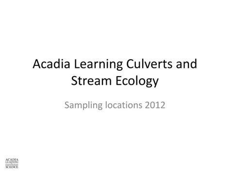 Ppt Acadia Learning Culverts And Stream Ecology Powerpoint Presentation Id5202719