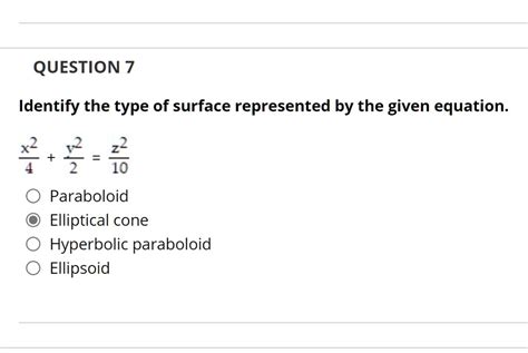 Solved Question 7 Identify The Type Of Surface Represented By The