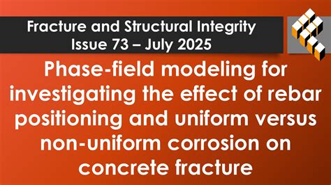 Fracture Fracture And Structural Integrity July 2025 Issue Phase Field Modeling For