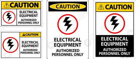 Electrical Safety Sign Caution Electrical Equipment Authorized