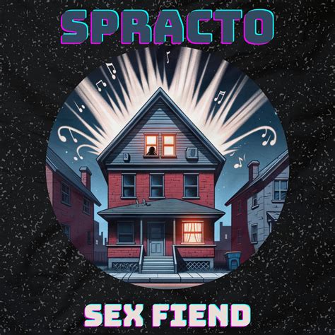 Sex Fiend By Spracto Free Download On Hypeddit