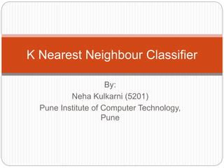 K Nearest Neighbor Classifier PPTX Science