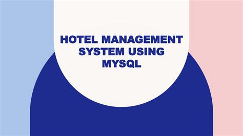 Hotel Management System For Reservation And Cancelling Using Mysql