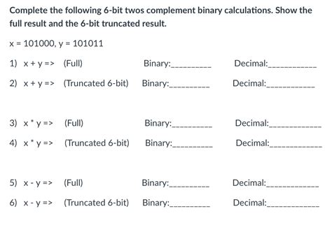 Solved Complete The Following 6 Bit Twos Complement Binary