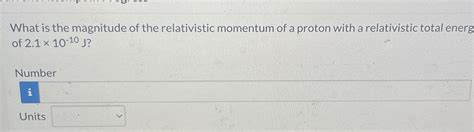 Solved What Is The Magnitude Of The Relativistic Momentum Of