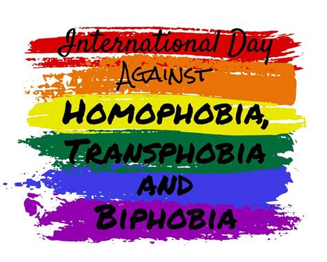 May 17th Is The International Day Against Homophobia Transphobia And