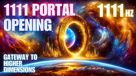 1111 Portal Opening 1111 Hz Gateway to higher dimensions - YouTube