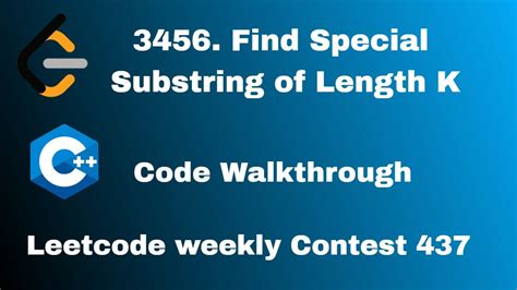 3456 Find Special Substring Of Length K Leetcode Weekly Contest 437