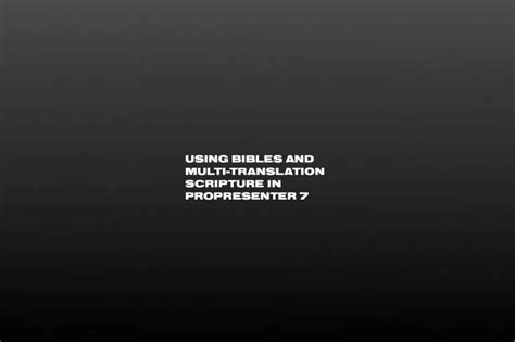 Using Bibles And Multi Translation Scripture In Propresenter 7