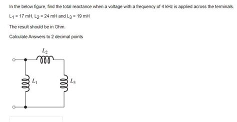 Solved In The Below Figure Find The Total Reactance When A Chegg