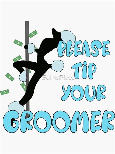 Tip Your Groomer Sticker For Sale By Saintsplace Redbubble