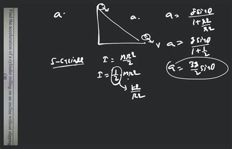 Find The Acceleration Of A Cylinder Rolling On An Incline Without Slippin