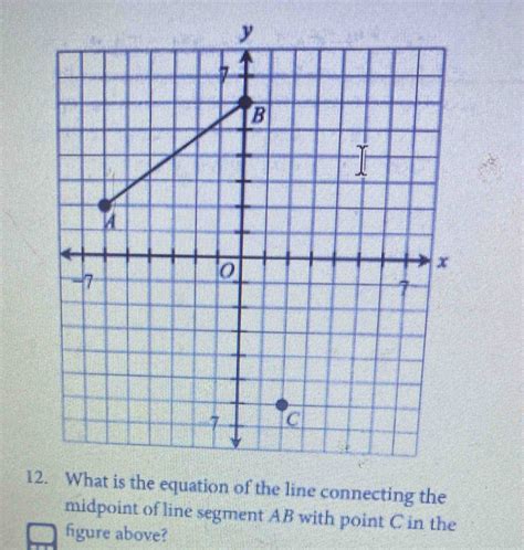 Solved 12e Line Connecting The Midpoint Of Line Segment Ab With Point