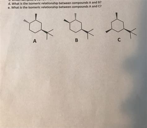 Solved D What Is The Isomeric Relationship Between