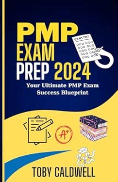 Pmp Exam Prep 2024 Your Ultimate Pmp Exam Success Blueprint Book 9798874351168