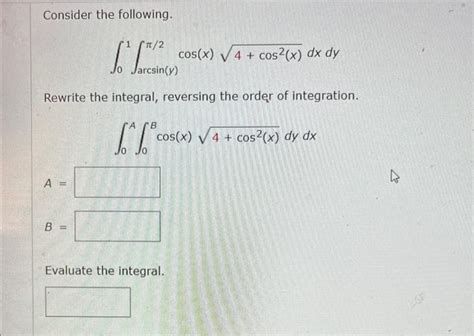 Solved Consider The Following Rewrite The Integral Chegg Com