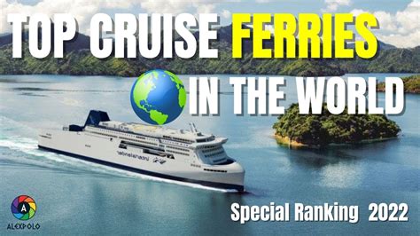 Largest Ferries In The World Special Ranking 2022 Youtube