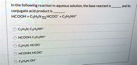 solved in the following reaction in aqueous solution the base