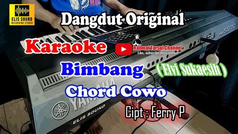 Bimbang Elvi Sukaesih Karaoke Chord Cowo Dangdut Tabla Original