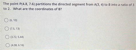 solved the point p 4 8 7 6 partitions the directed segment from a 3 4