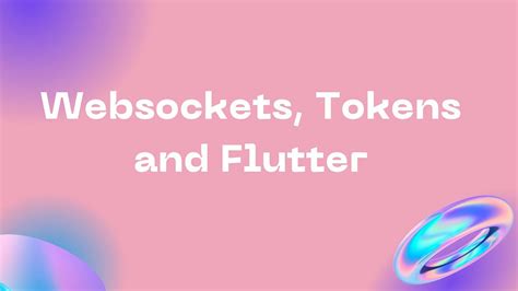sending tokens with websockets flutter by nuache medium