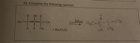 solved 43 complete the following reaction h ОН Н