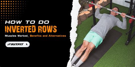How To Do Inverted Rows Muscles Worked Benefits And Alternatives
