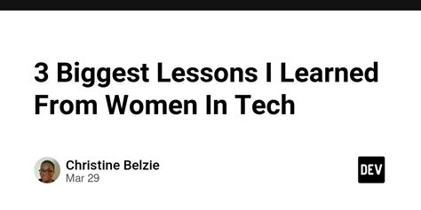 3 Biggest Lessons I Learned From Women In Tech Dev Community