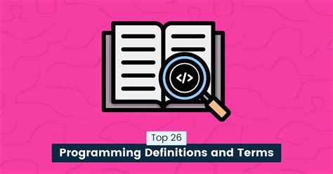 Top 26 Programming Definitions And Terms For Developers 2024