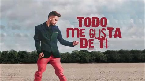 Todo Me Gusta De Ti Official Video Lyrics