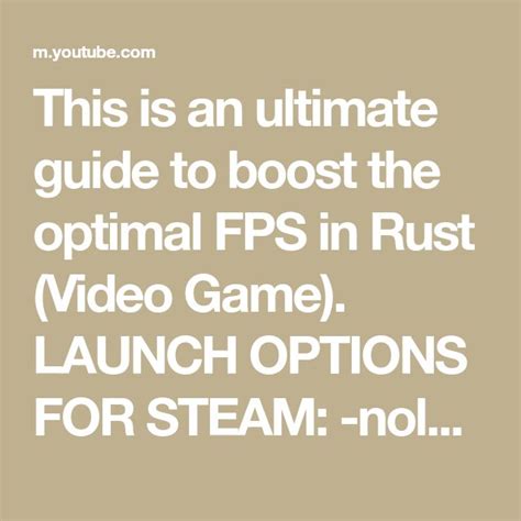 This Is An Ultimate Guide To Boost The Optimal FPS In Rust Video Game LAUNCH OPTIONS FOR