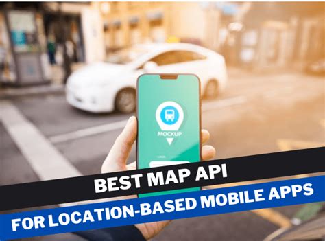 Best Map Apis For Location Based Mobile App Development