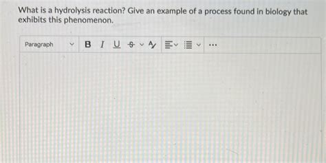 [solved] What Is A Hydrolysis Reaction Give An Example Of A Process Found Course Hero