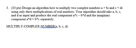 solved 3 10 pts design an algorithm how to multiply two