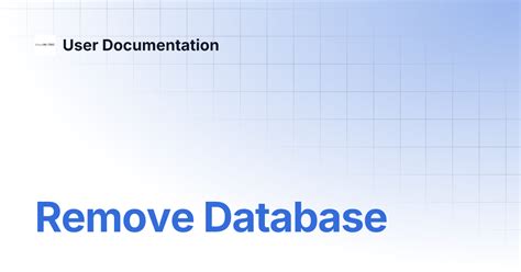 Remove Database User Documentation