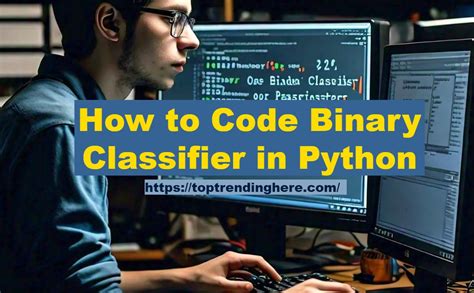 How To Code Binary Classifier In Python Top Trending Here