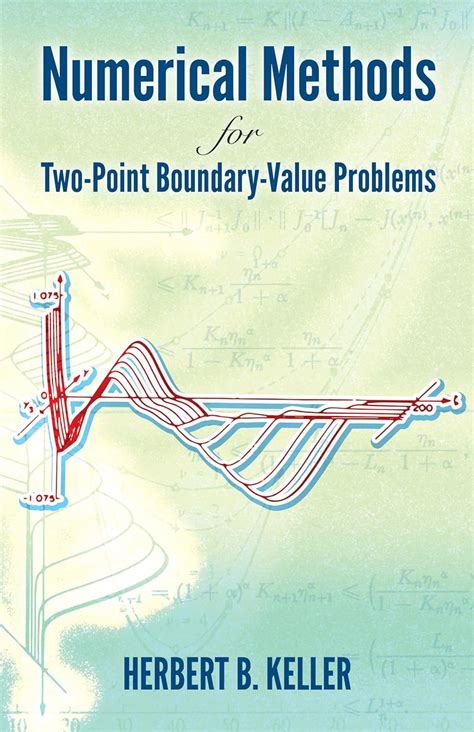 Numerical Methods For Two Point Boundary Value Problems Dover Books On Mathematics Keller