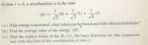 Solved At Time T0 A Wavefunction Is In The State