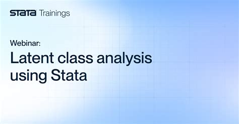 Latent Class Analysis Using Stata