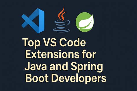 Top Vs Code Extensions For Java And Spring Boot Developers By Madhan