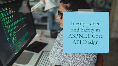 Best Practices For Ensuring Idempotence And Safety In Aspnet Core Api