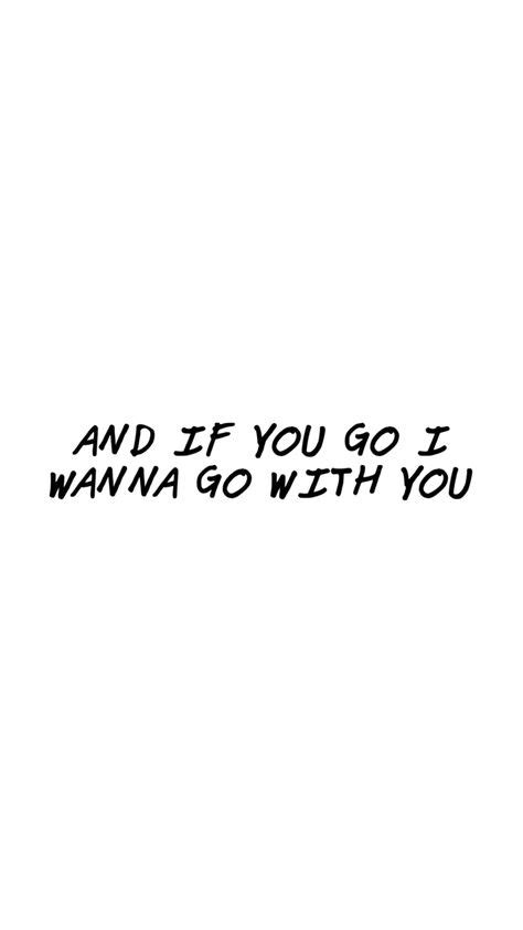 And If You Go I Wanna Go With You Tattoo